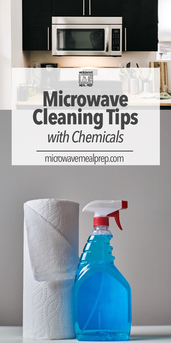 Cleaning Microwave With Chemicals - Microwave Meal Prep