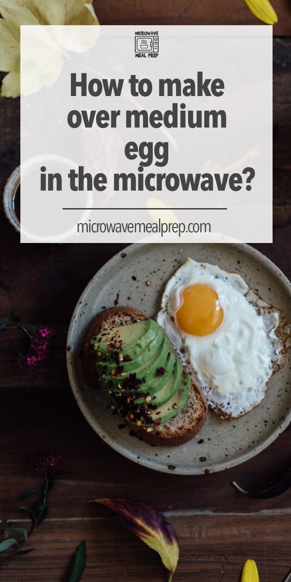 How To Make Over Medium Egg In The Microwave - Microwave Meal Prep