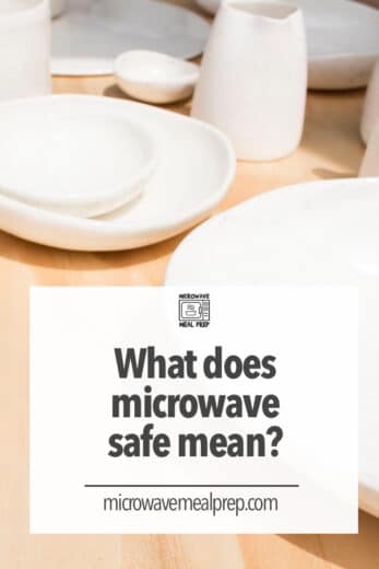 What Does Microwave-Safe Mean? - Microwave Meal Prep