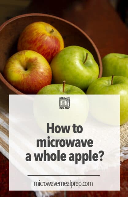 How to Microwave a Whole Apple - Microwave Meal Prep