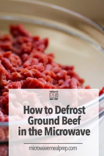 How to Defrost Ground Beef in Microwave - Microwave Meal Prep