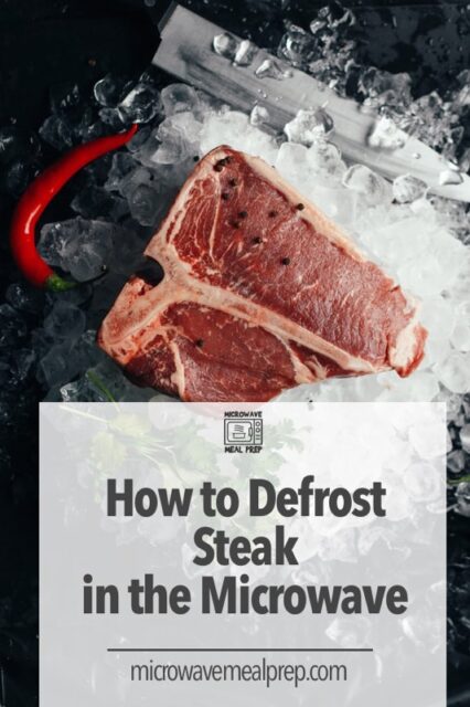How to Defrost Steak in Microwave - Microwave Meal Prep