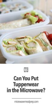 Can you put Tupperware in the Microwave? - Microwave Meal Prep