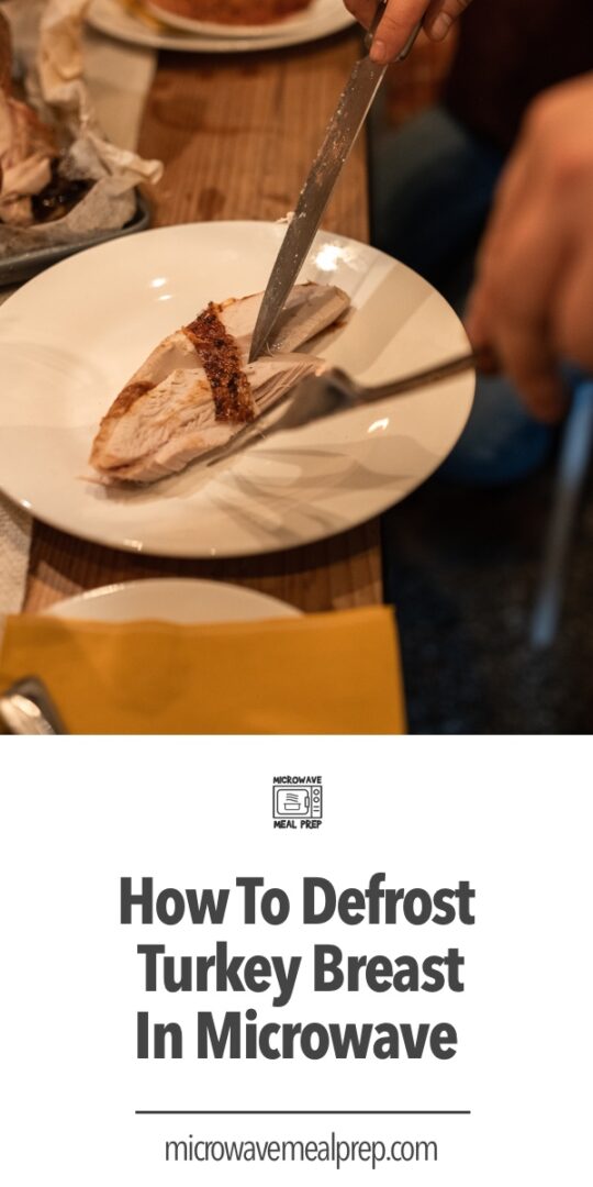 How to Defrost Turkey Breast in Microwave - Microwave Meal Prep