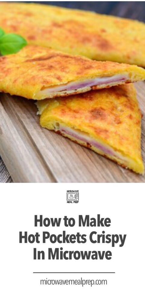 How to Make Hot Pockets Crispy in Microwave - Best Way - Microwave Meal ...