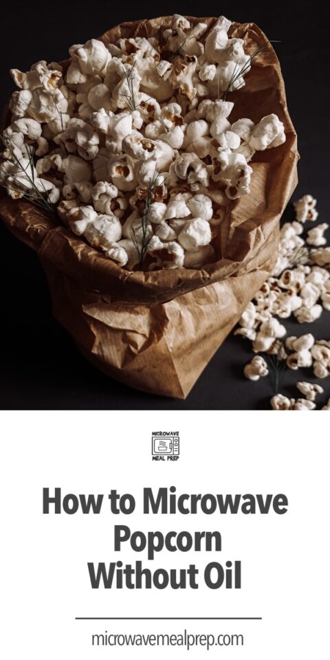 How to Microwave Popcorn Without Oil – Best Way – Microwave Meal Prep