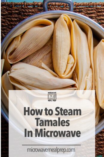 How to Steam Tamales in Microwave - Microwave Meal Prep