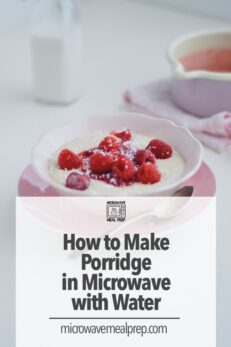 How to Make Porridge in Microwave With Water - Microwave Meal Prep